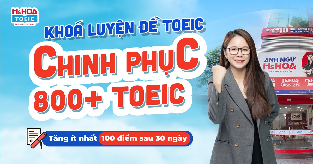 Khóa 800+ TOEIC TRỌN ĐỜI - CAM KẾT ĐẦU RA 100% | Anhngumshoa.com