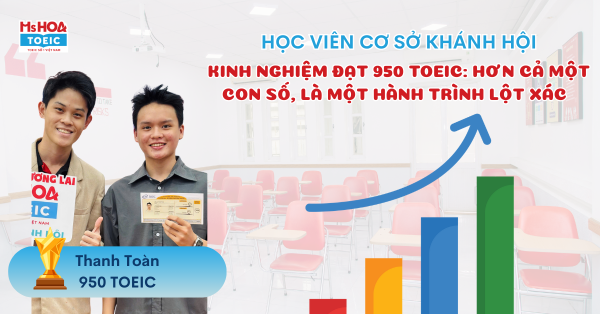 Bí quyết đạt 950 TOEIC: Hé lộ phương pháp và ngọn lửa tinh thần từ Ms Hoa TOEIC | Anhngumshoa.com