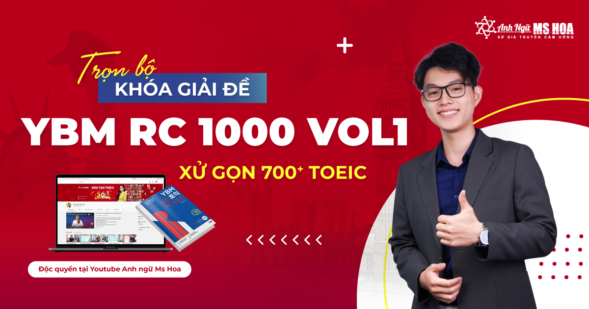 Giải đề YBM RC 1000 VOL 1 – Xử gọn 700+ TOEIC (độc quyền tại youtube Anh ngữ Ms Hoa ...