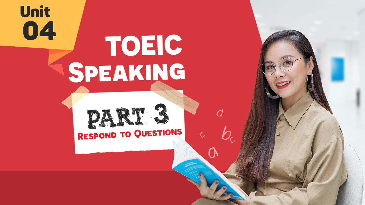 [KHÓA 10 BUỔI ONLINE MIỄN PHÍ] TOEIC SPEAKING Part 3 - Respond to Questions | Anhngumshoa.com
